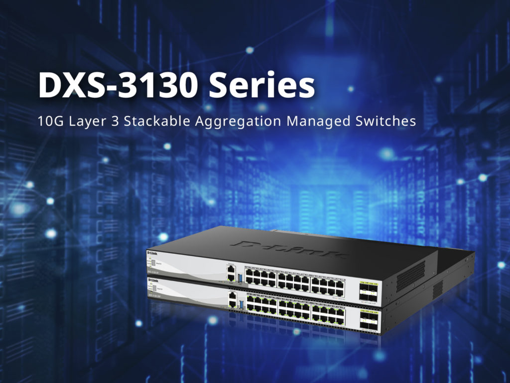 D-Link Unveils DXS-3130 Series Layer 3 Switches - D-Link Company